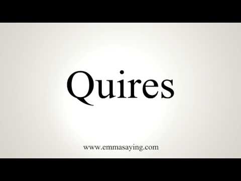 How To Pronounce Quires