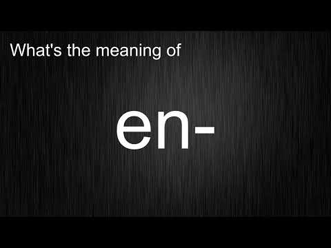 What's the meaning of "en-", How to pronounce en-?