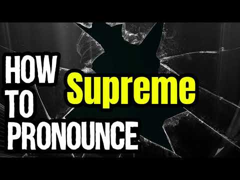 How To Pronounce Supreme? (CORRECTLY) Meaning & Pronunciation