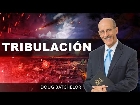 Sobreviviendo a la Gran Tribulación - Doug Batchelor
