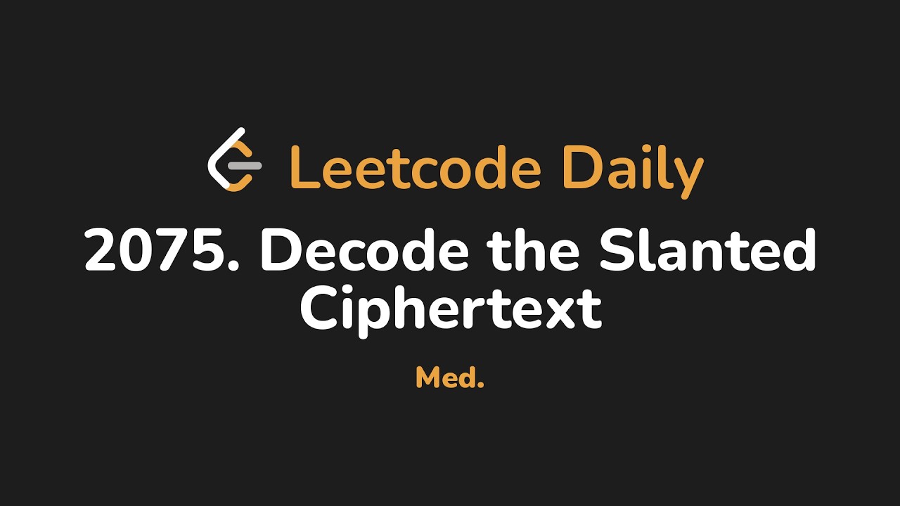 2075. Decode the Slanted Ciphertext | Leetcode Daily - Python