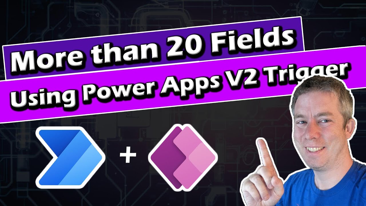 Use the new Power Apps V2 Trigger: Over 20 Fields
