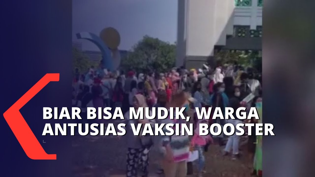 Demi Bisa Mudik Lebaran, Warga Anstusias Dapat Vaksin Booster