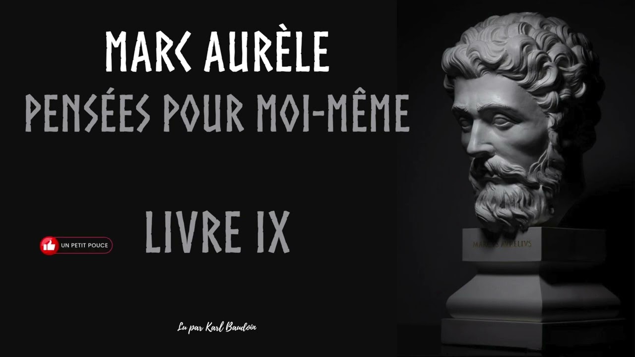 Pensées pour moi-même – Livre IX | Marc Aurèle (Livre Audio Complet) Stoïcisme & Sagesse Impériale