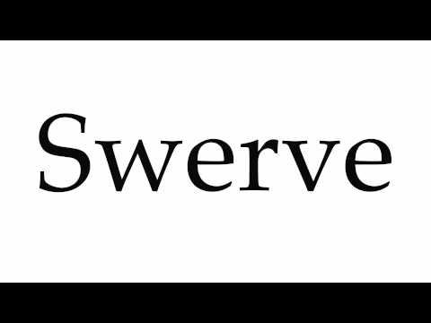 How to Pronounce Swerve