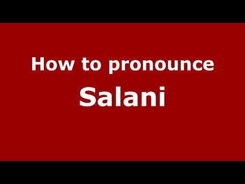 How to pronounce Salani (Italian/Italy) - PronounceNames.com
