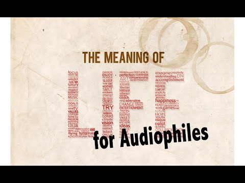 What is the meaning of life, for audiophiles?