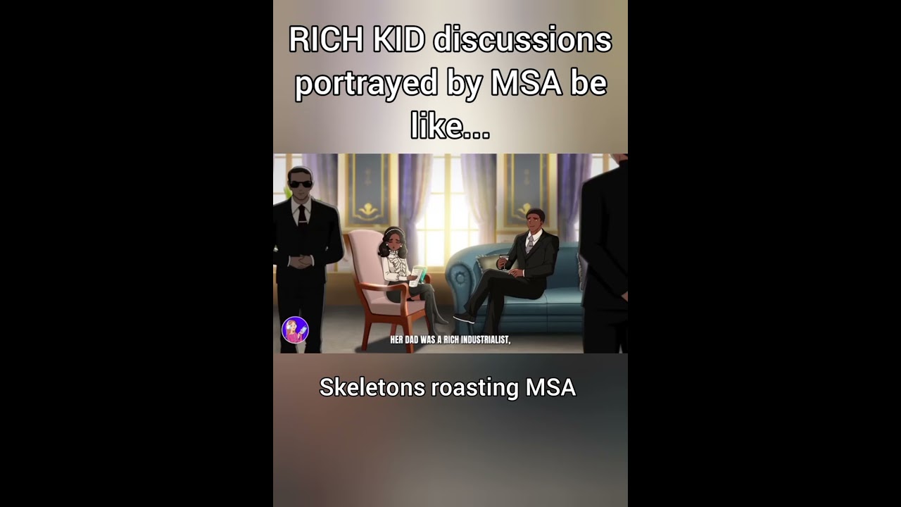 RICH KID discussions portrayed by MSA be like (Skeletons roasting MSA) #msa