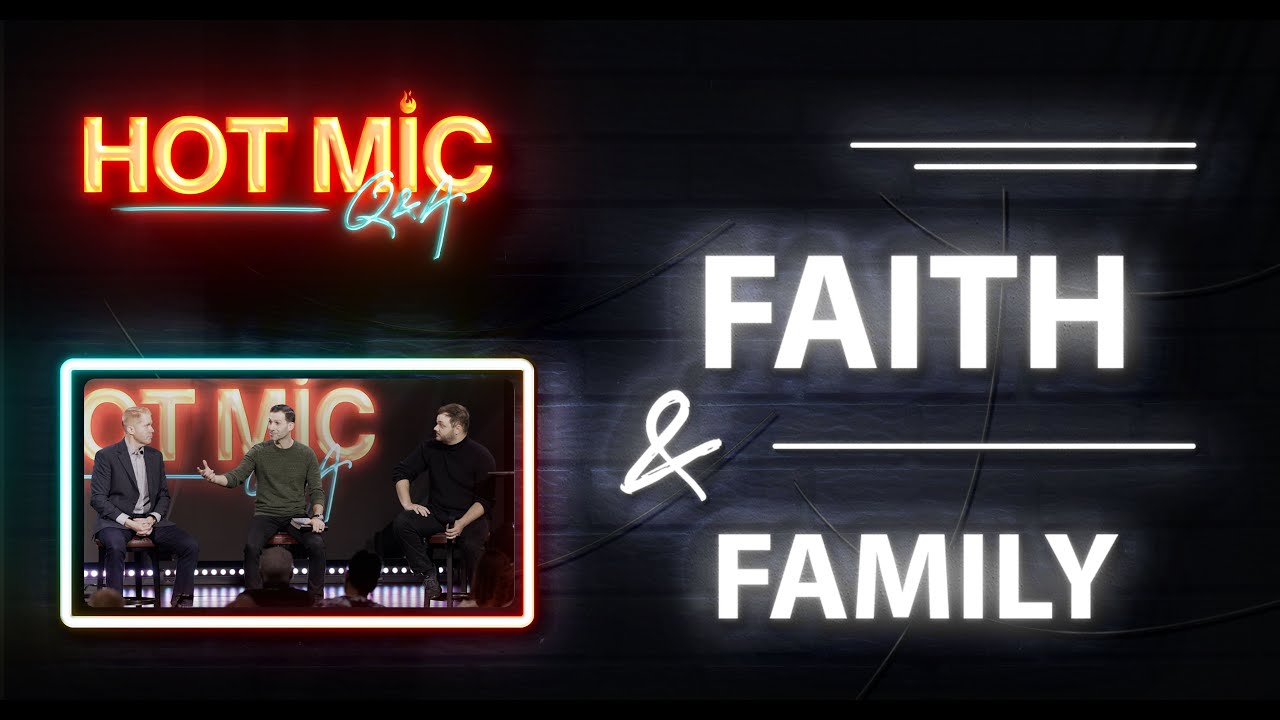 Hot Mic Q&A [Faith and Family] | Matthew Maher, Shawn Hyland, and ...