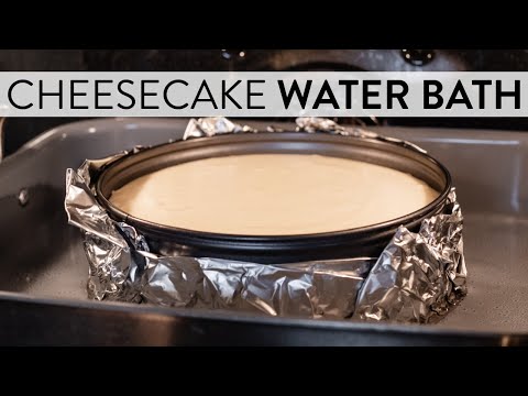How to Make a Cheesecake Water Bath | Sally's Baking