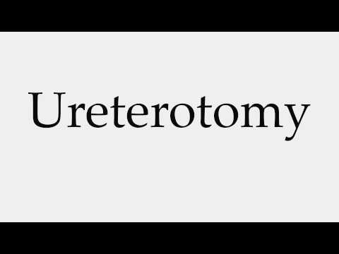 How to Pronounce Ureterotomy