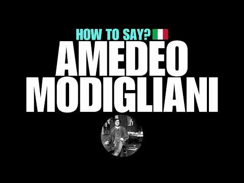 HOW TO PRONOUNCE AMEDEO MODIGLIANI CORRECTLY? NATIVE ITALIAN PRONUNCIATION