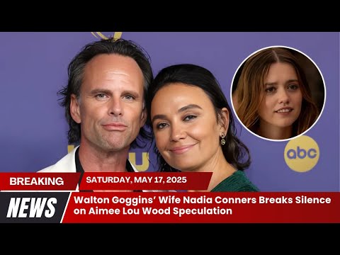 Walton Goggins’ Wife Nadia Conners Breaks Silence on Aimee Lou Wood Speculation