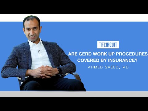 Dr. Ahmed Saeed: Are GERD Work up Procedures Covered by Insurance?