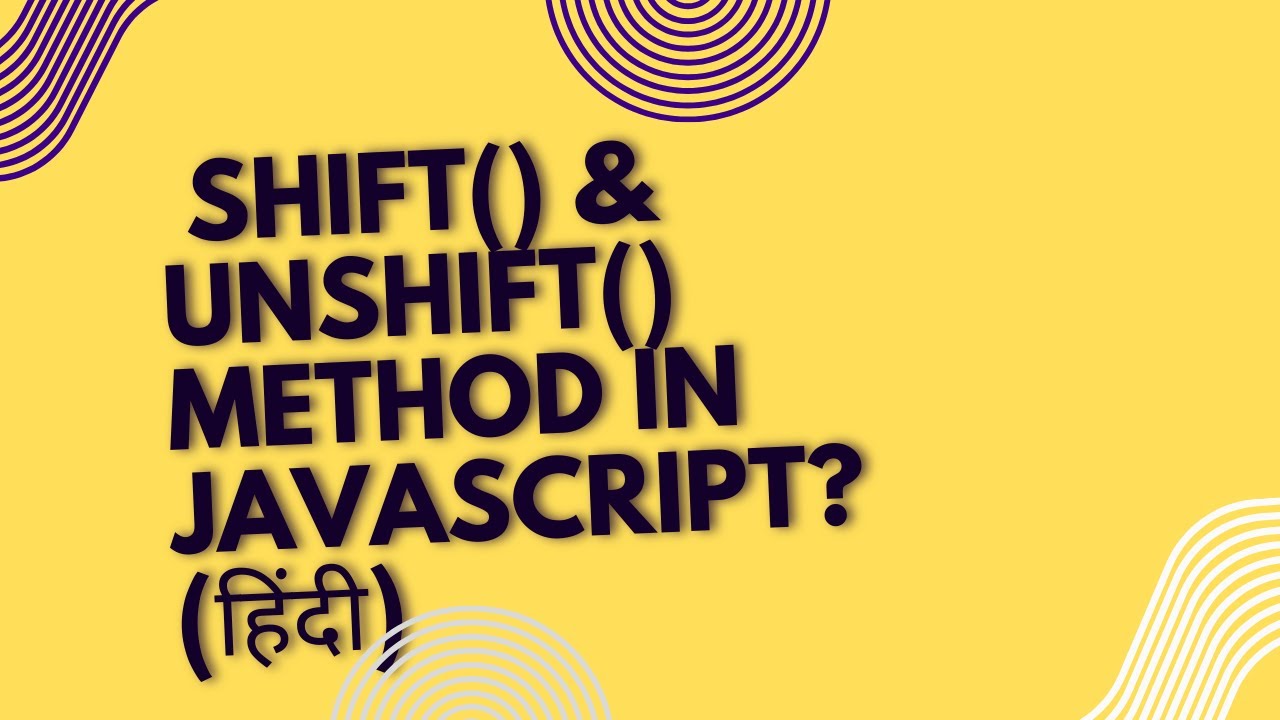 shift and unshift  in js || shift and unshift method working in java script in hindi