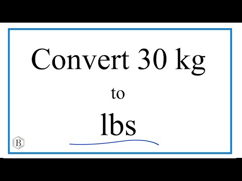 How to Convert 30 Kilograms to Pounds (30kg to lbs)