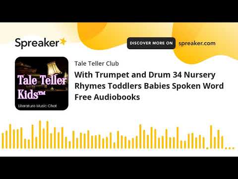 With Trumpet and Drum 34 Nursery Rhymes Toddlers Babies Spoken Word Free Audiobooks