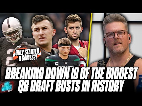 Pat McAfee Breaks Down 10 Of The Biggest Draft Bust QBs In NFL History The NFL Is Hard!