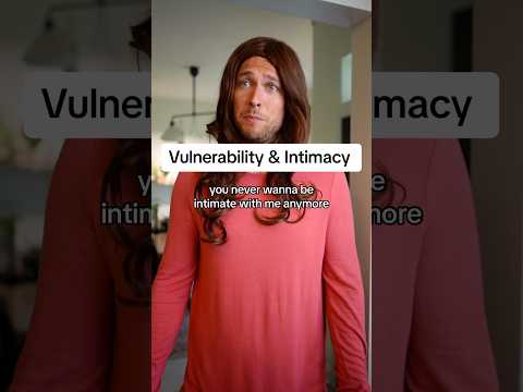 How to be Vulnerable about Intimacy