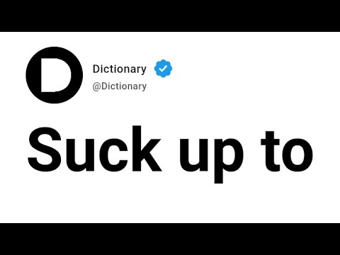 Suck up to Meaning In English