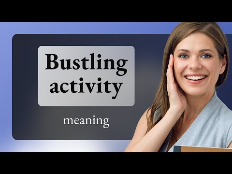 Bustling Activity: The Essence of Liveliness in Language