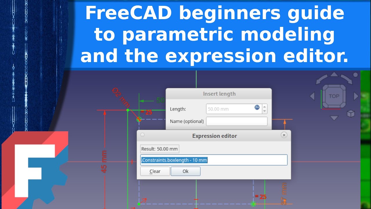 FreeCAD - The beginners introduction to parametric modeling with the expression editor.