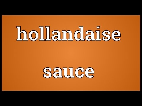 Hollandaise sauce Meaning