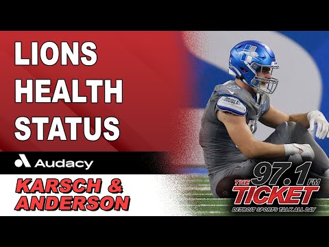 Current Injuries Of The Lions | Karsch and Anderson