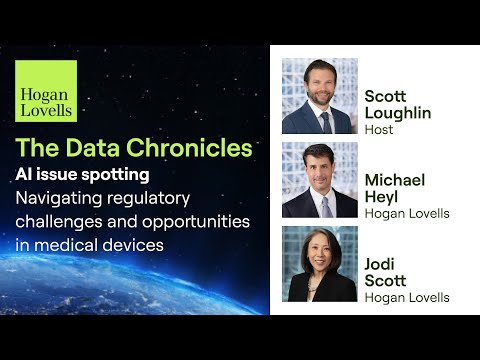 The Data Chronicles | AI issue spotting | Regulatory challenges and opportunities in medical devices