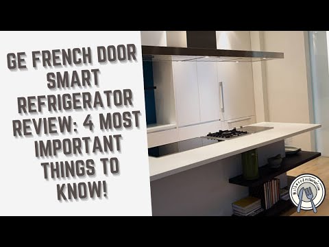GE French Door Smart Refrigerator Review: 4 Most Important Things To Know!