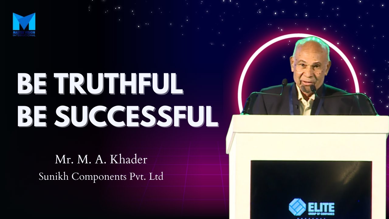 Be Truthful, Be Successful | Mr. M. A. Khader, Chairman Sunikh Components.