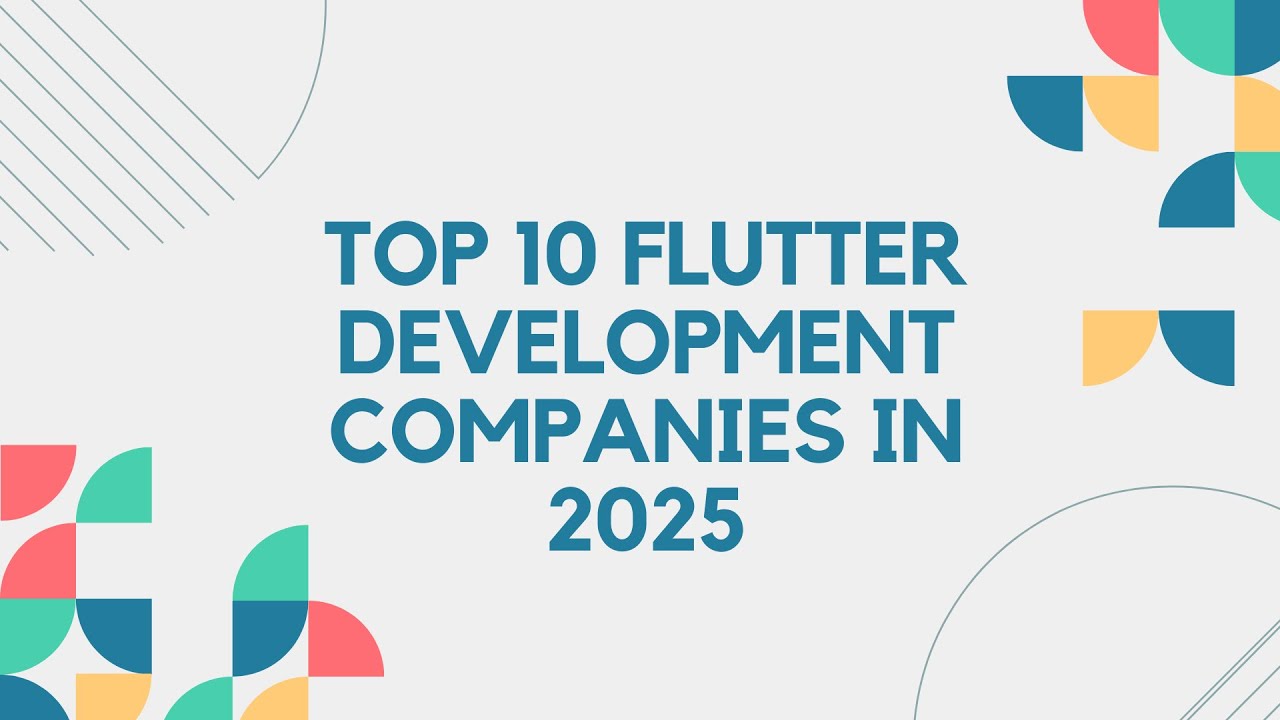 Top 10 Flutter Development Companies in 2025