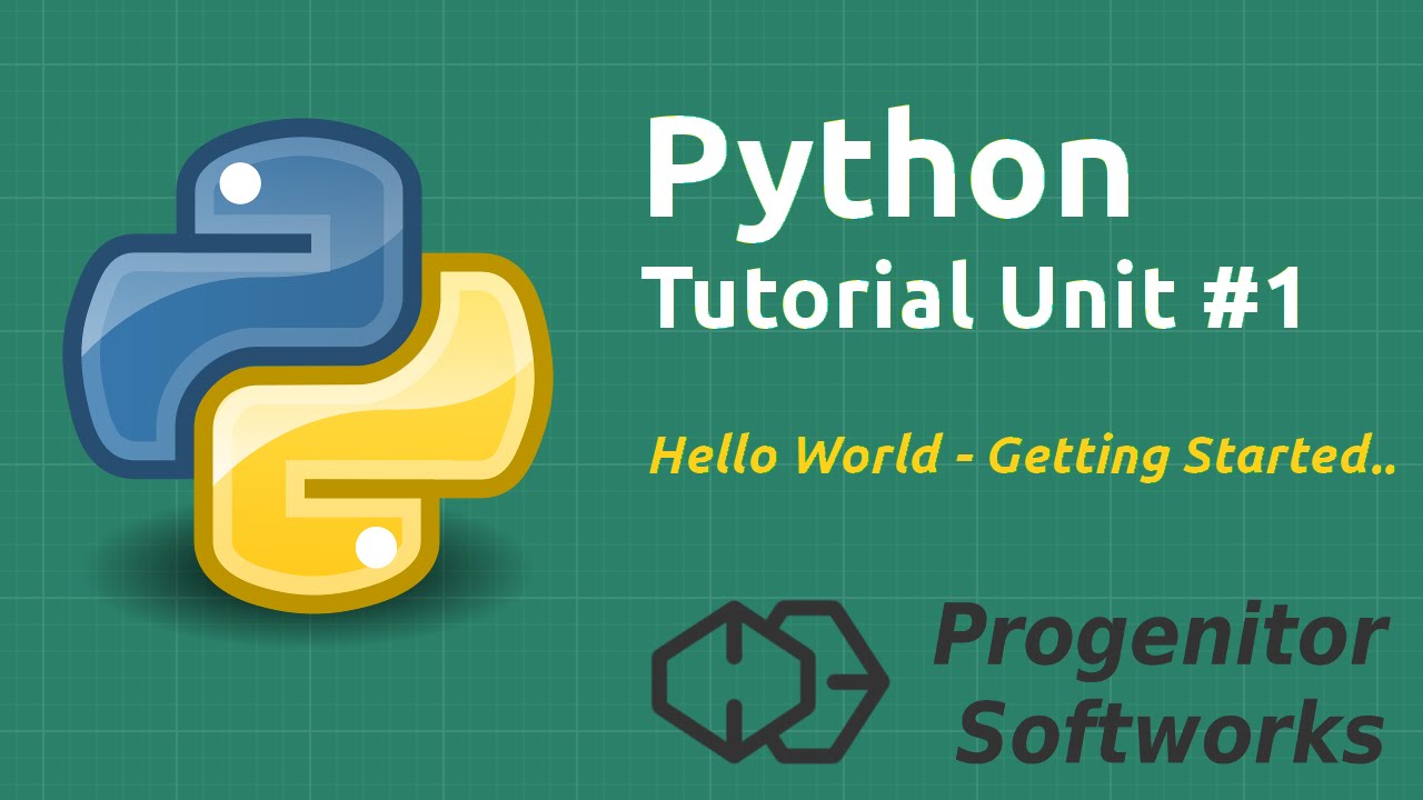 Python Tutorial: Unit 1, Hello World