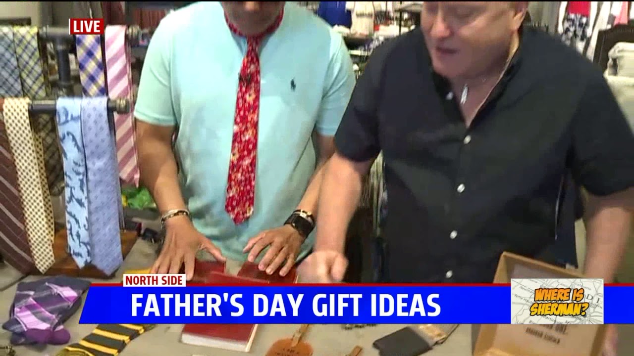 Sherman: Father`s Day gift ideas