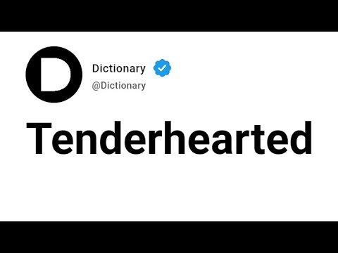 Tenderhearted Meaning In English