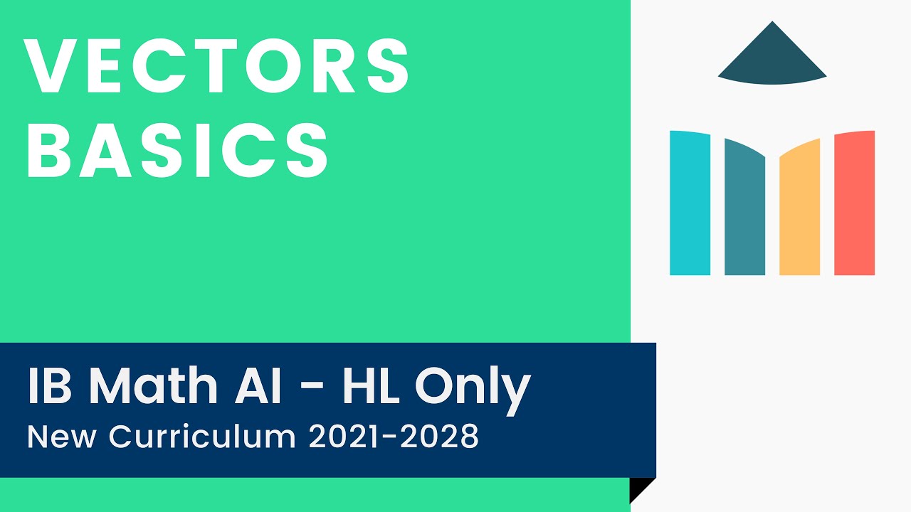 Vectors Basics [IB Math AI HL]
