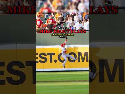 Top 10 Best Mike Trout Plays of his MLB Career | Part 1