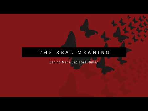 The Real Meaning Behind Maria Jacinta's Human