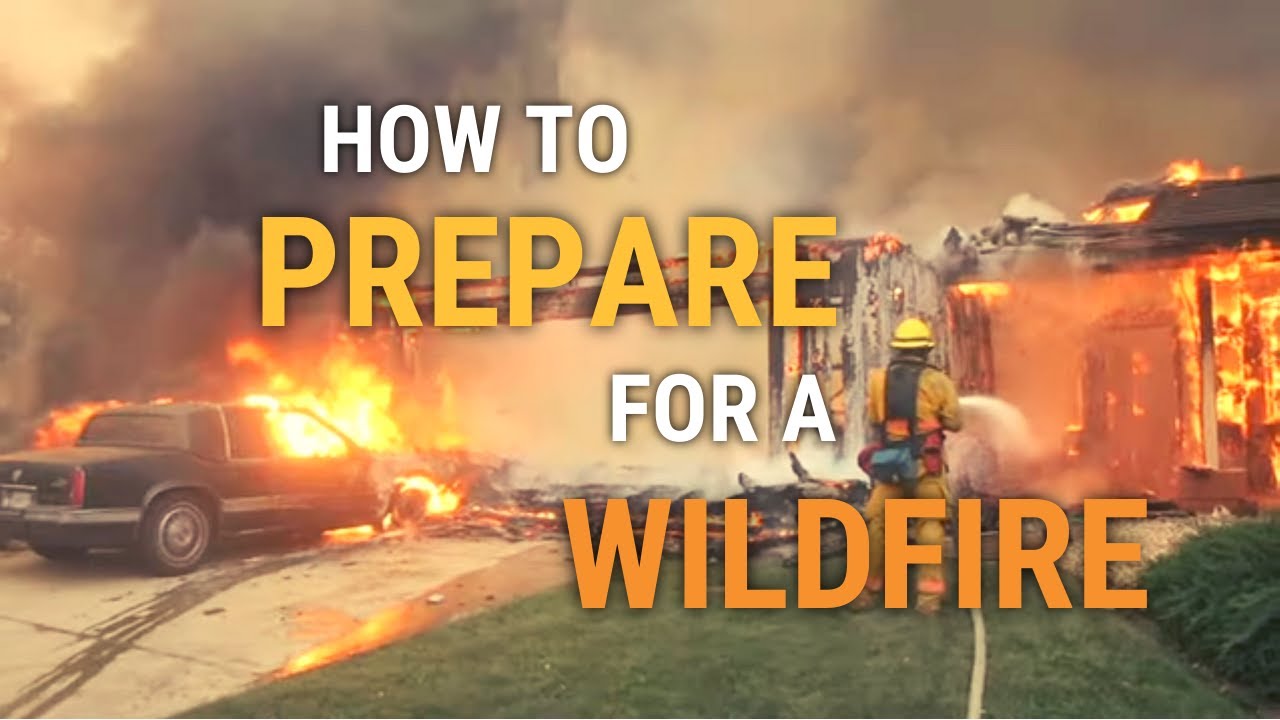 How To Prepare for a Wildfire - Implementing the 