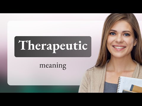 Therapeutic | meaning of THERAPEUTIC