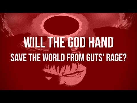 Berserk Theory 2018: Will The God Hand Save the World From Guts' Rage?