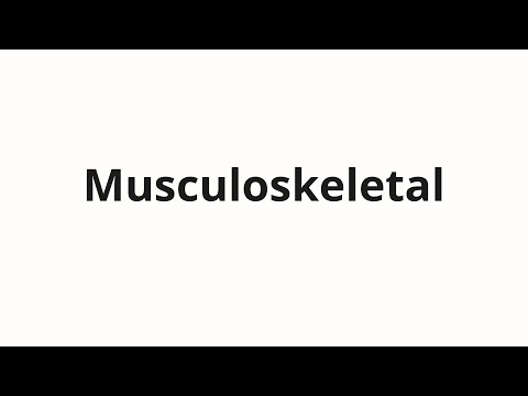 How to pronounce Musculoskeletal