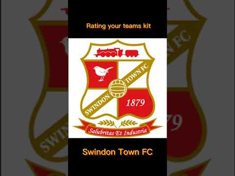 Rating your team kit (Swindon Town FC)
