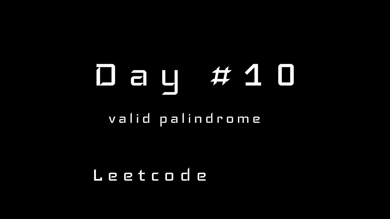 DAY 10 || 125. Valid Palindrome || LeetCode || #100daysofcodechallenge || #100daysofcode ||#code