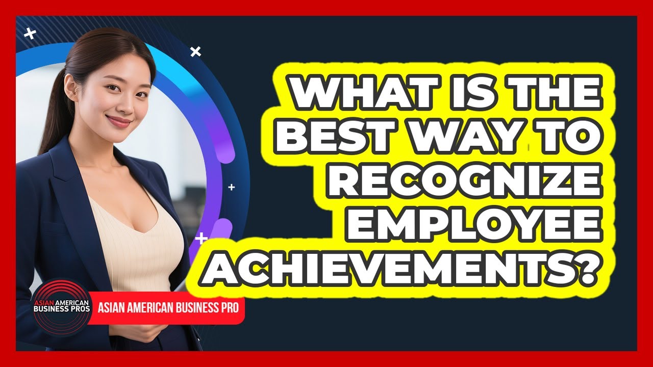 What Is The Best Way To Recognize Employee Achievements?