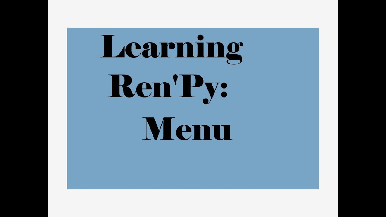 Ren'Py 7.0: Learning Ren'Py: Menu