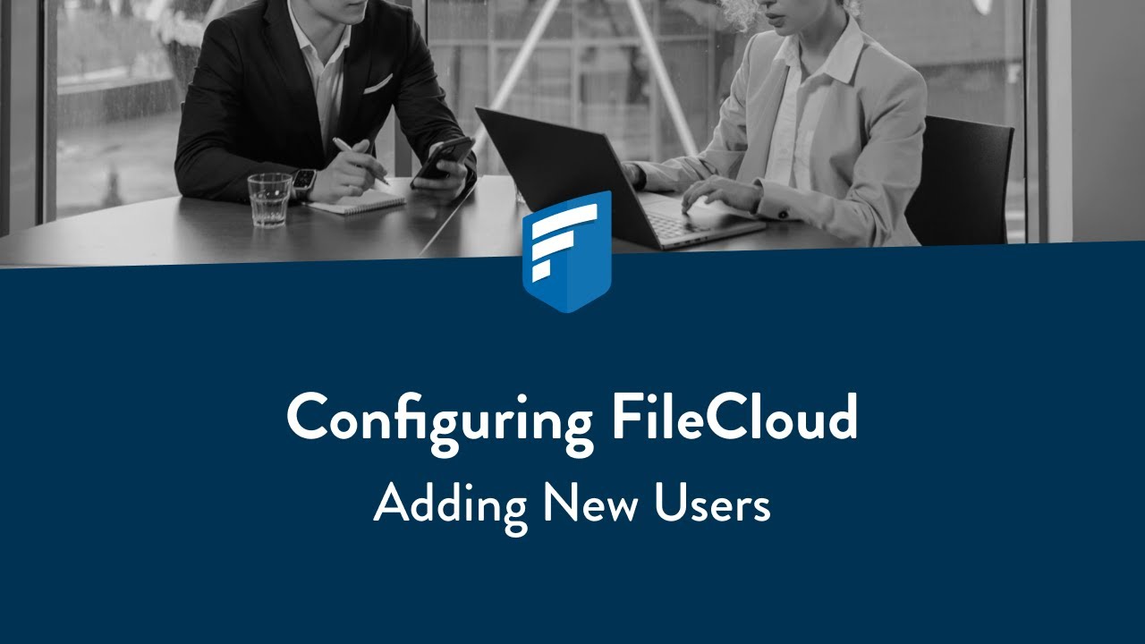 Configuring FileCloud: Adding New Users