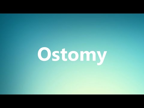 Ostomy - Medical Definition and Pronunciation