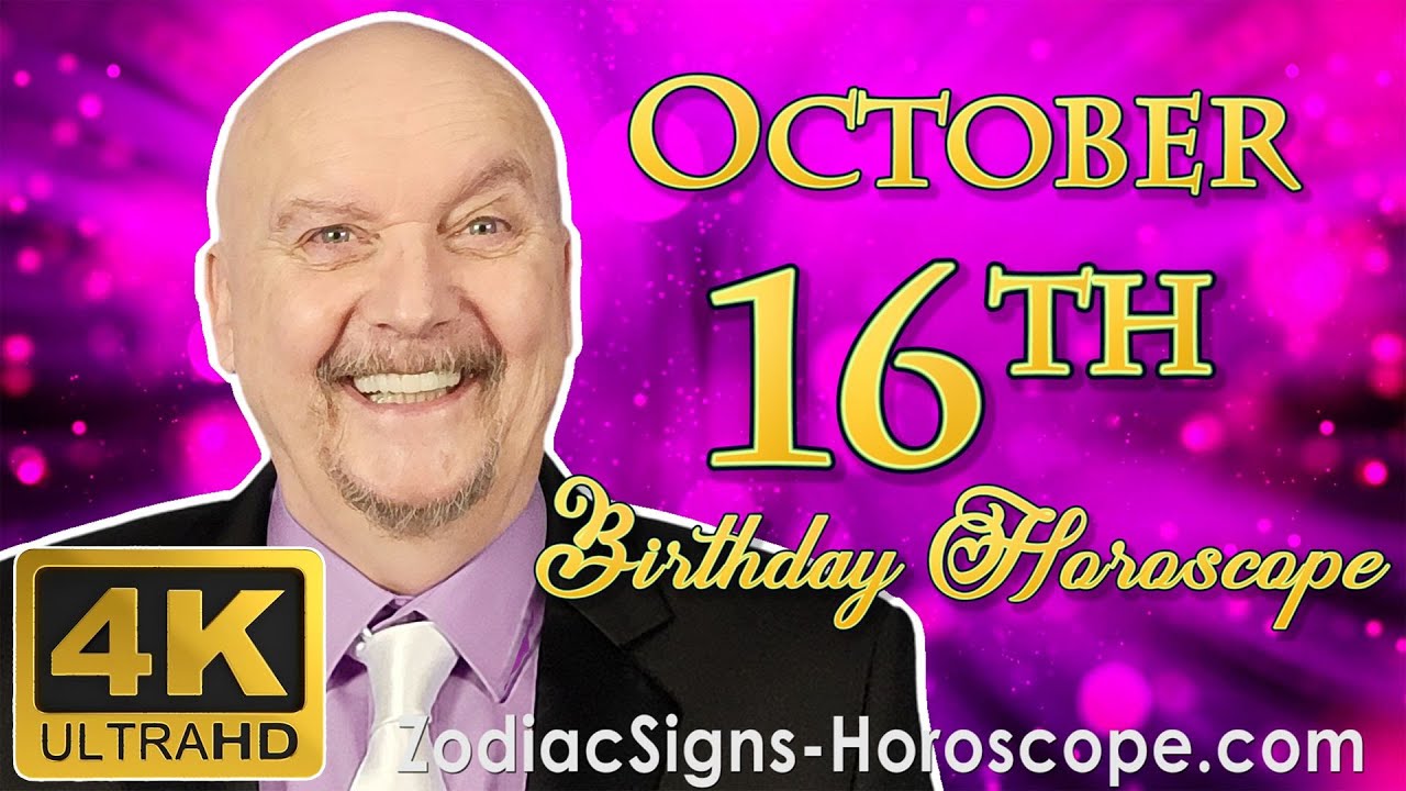 October 16 Zodiac Horoscope and Birthday Personality | October 16th Birthday Personality Analysis