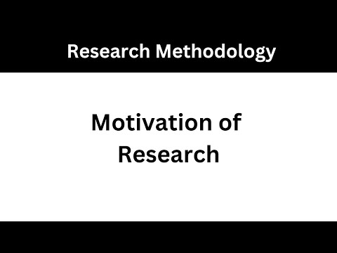 Motivation of Research in Research Methodology
